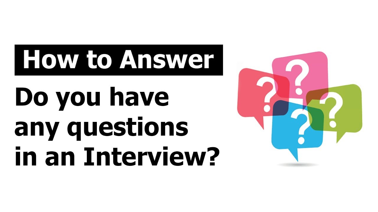How to answer "Do you have any questions" in an Interview? - YouTube