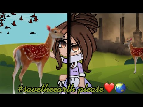️🌏Save The Earth🌏 ️ #savetheearth // Gacha club - YouTube
