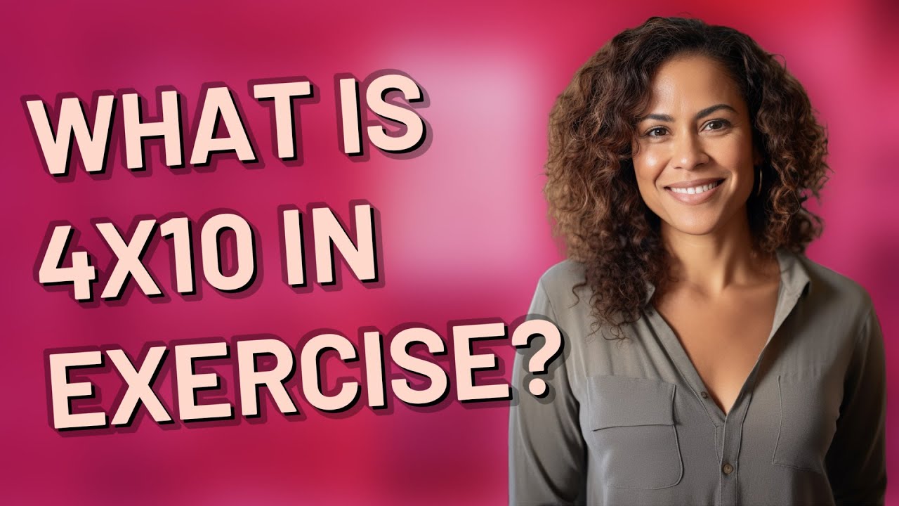 What is 4x10 in exercise? - YouTube