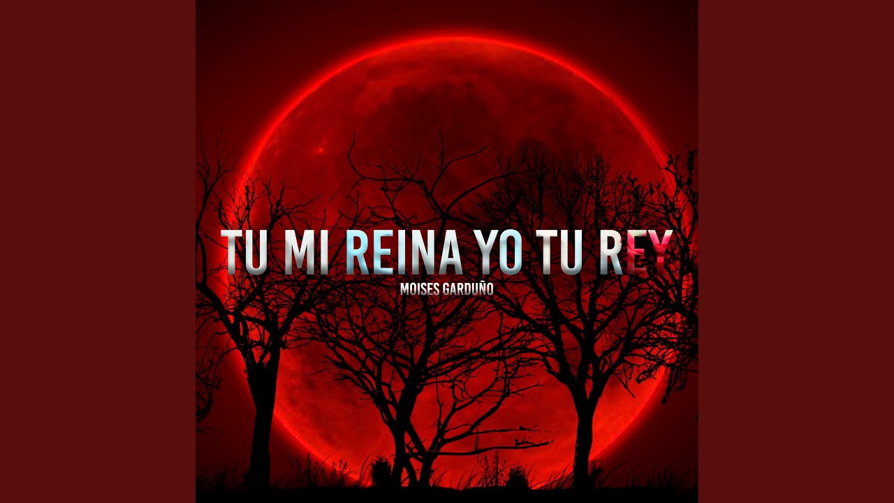 Tu Mi Reina Yo Tu Rey - YouTube Music