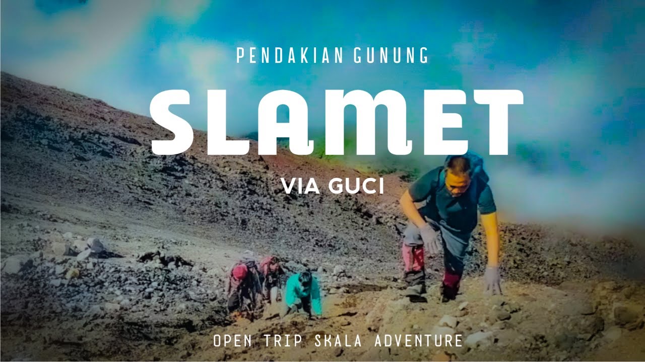 PENDAKIAN GUNUNG SLAMET via GUCI | JALUR KOMPAK - YouTube