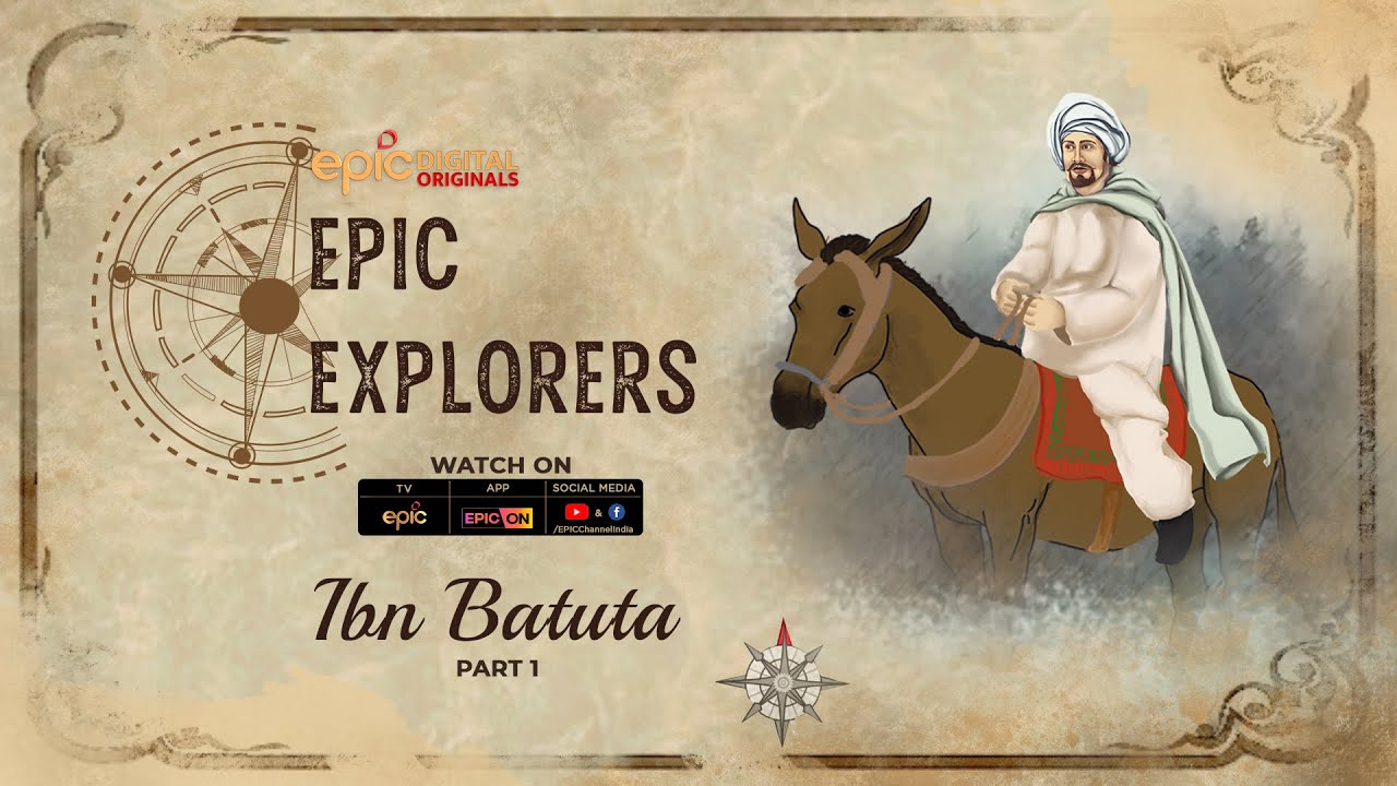 Epic Explorers - Ibn Batuta (Part 1) | Full Episode | World Explorers ...