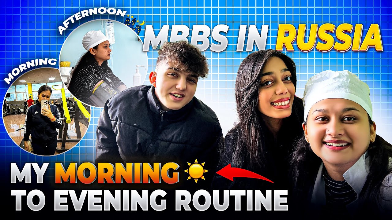 My Morning to Evening Routine as a MBBS STUDENT in RUSSIA | MBBS ABROAD ...