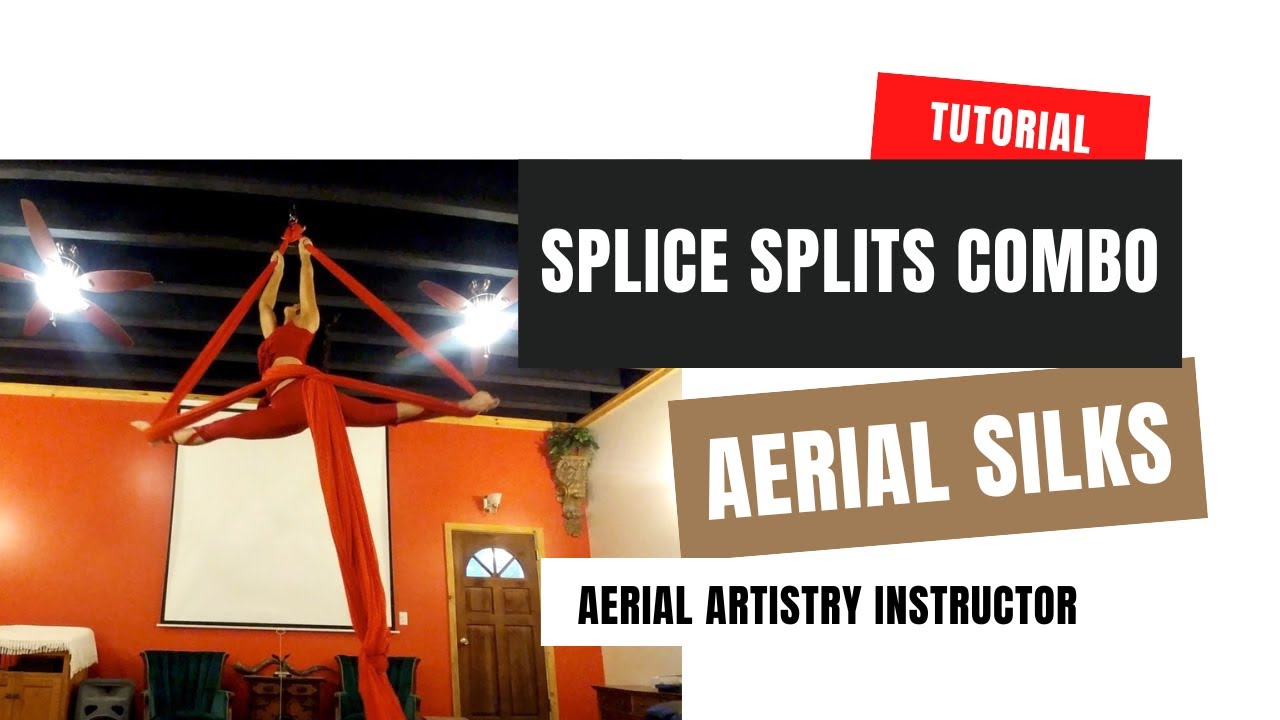 Aerial Silk Splice Splits Combo Demo & Tutorial - YouTube