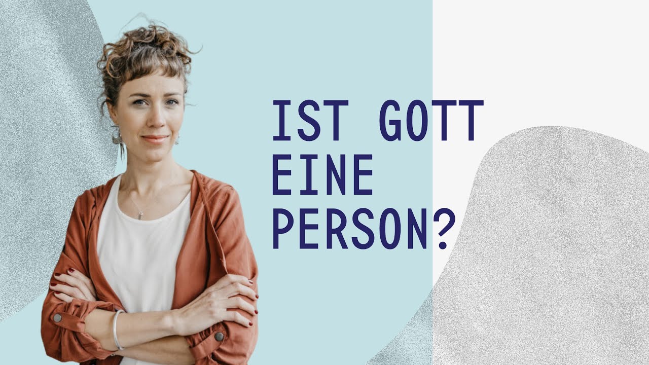 Ist Gott eine Person? - YouTube