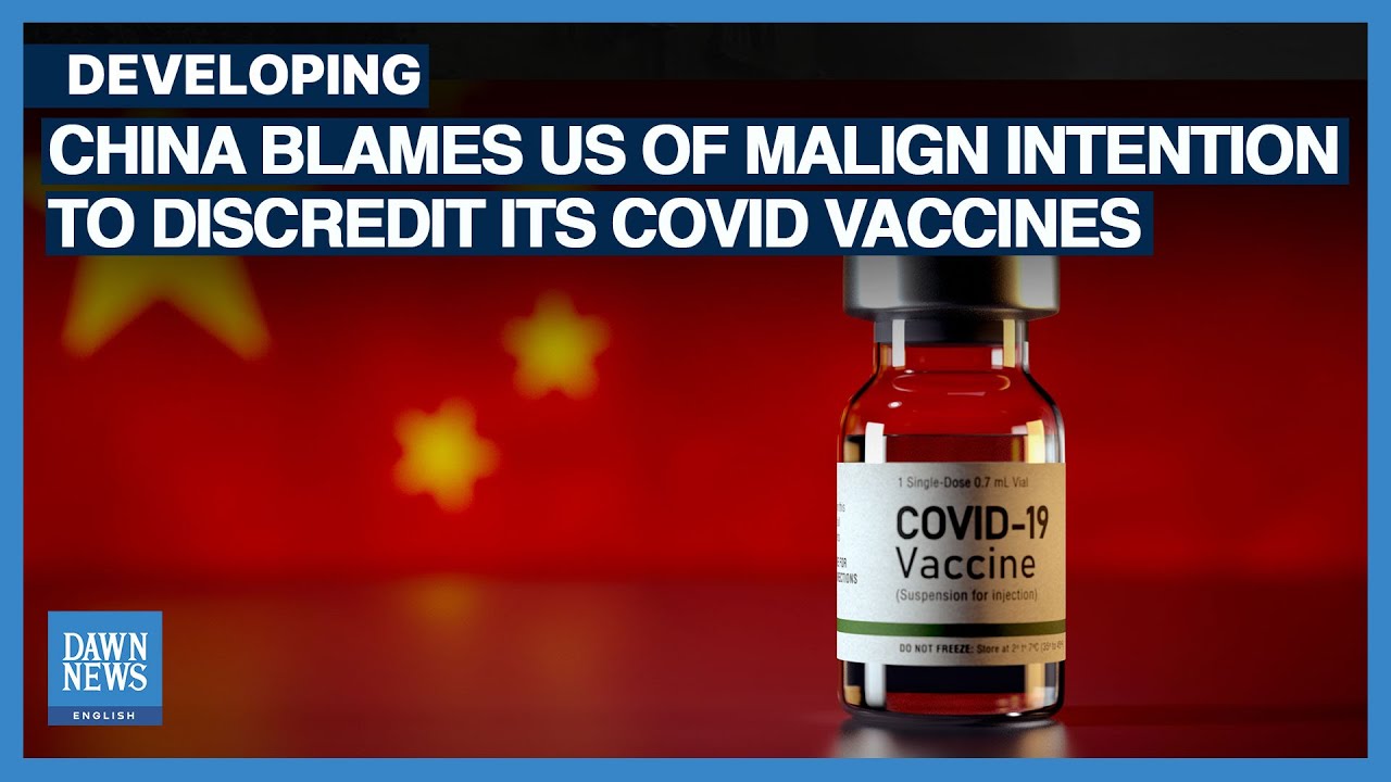 China Blames US Of Malign Intention To Discredit Its COVID Vaccines ...