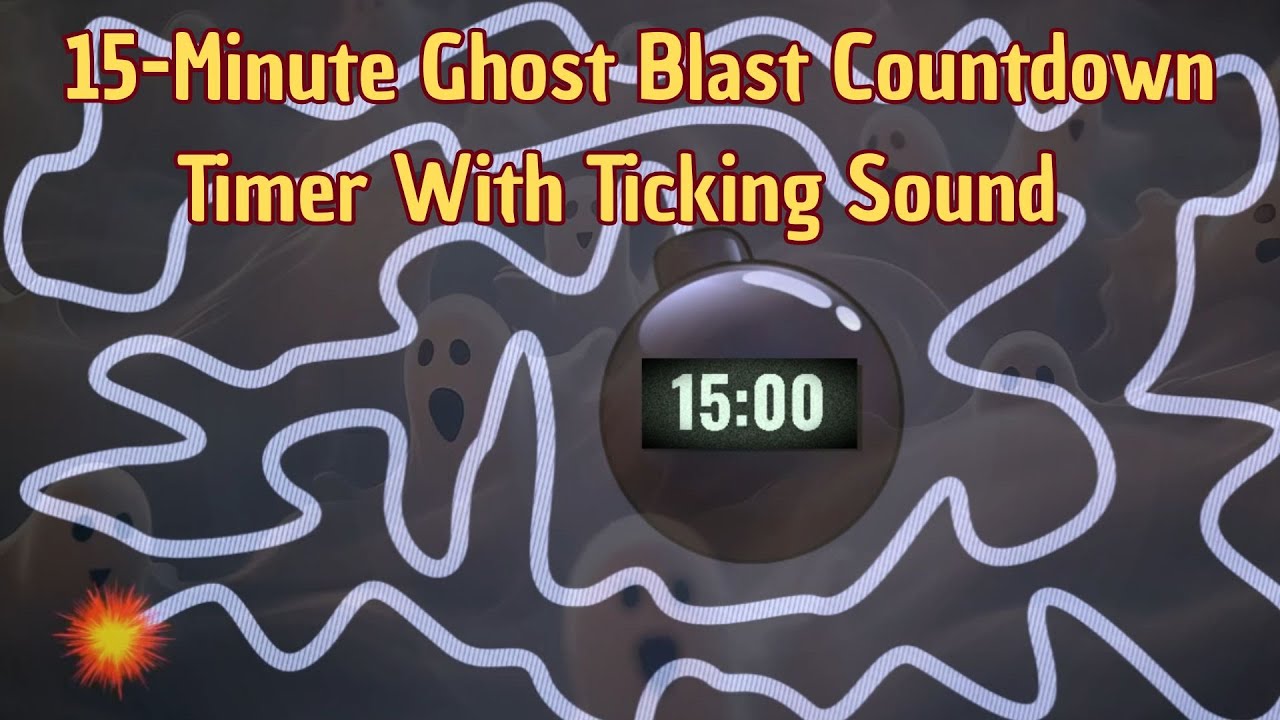 15-Minute Ghost Blast Countdown Timer ⏱ | Creepy Ticking + Start & End ...