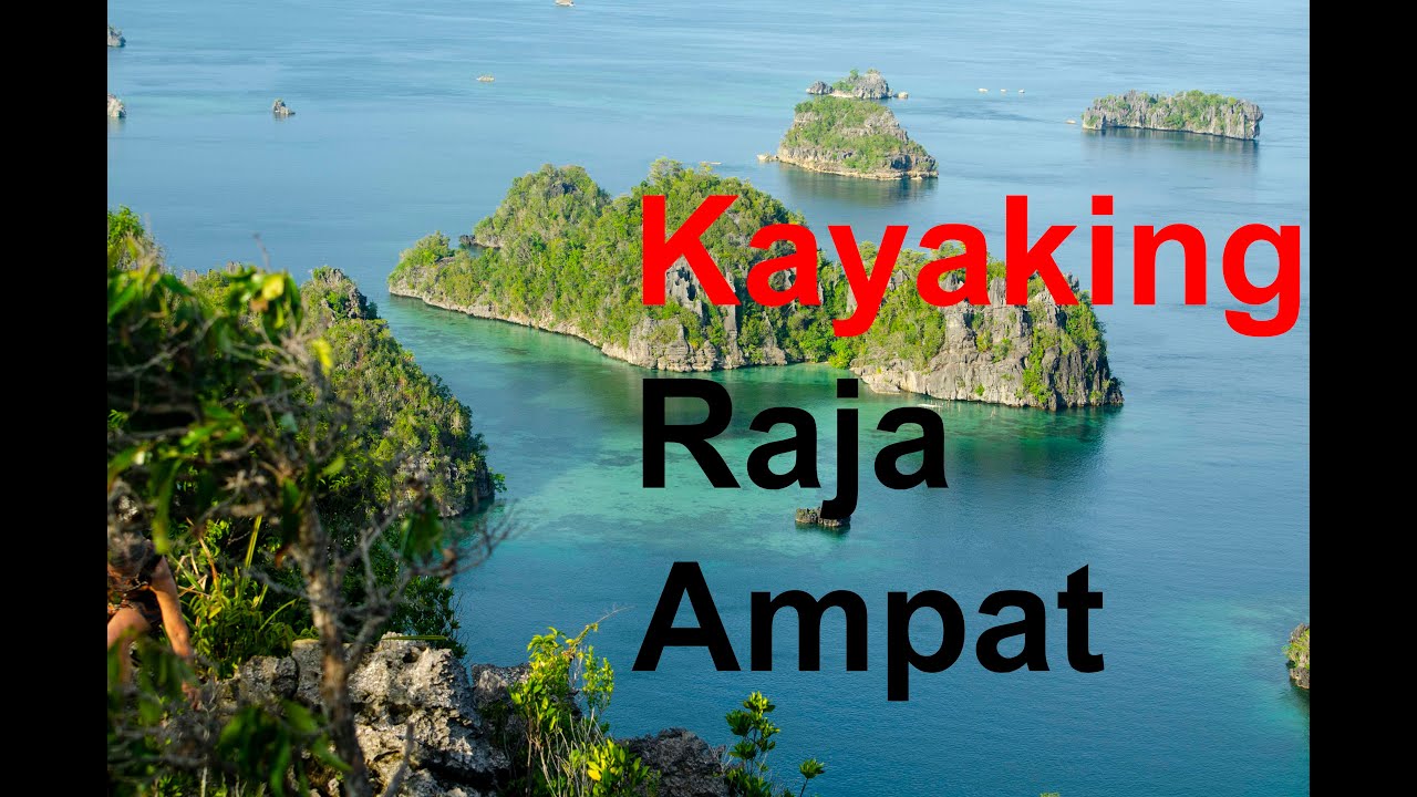 Kayaking Raja Ampat, Indonesia - YouTube