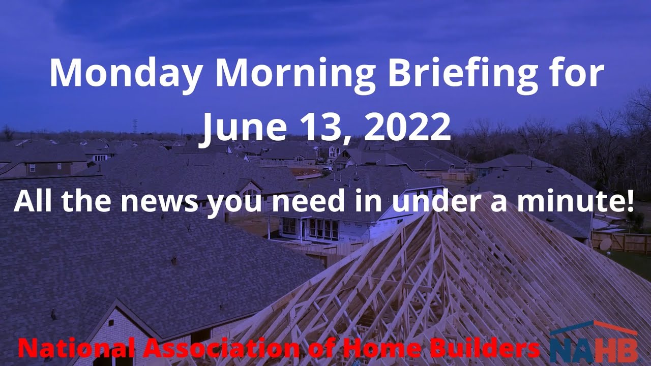 NAHB Monday Morning Briefing - June 13, 2022 - YouTube