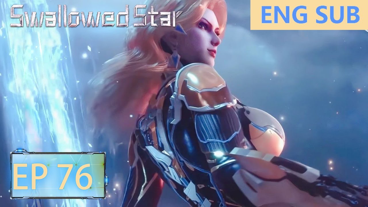 ENG SUB | Swallowed Star [EP76] - YouTube