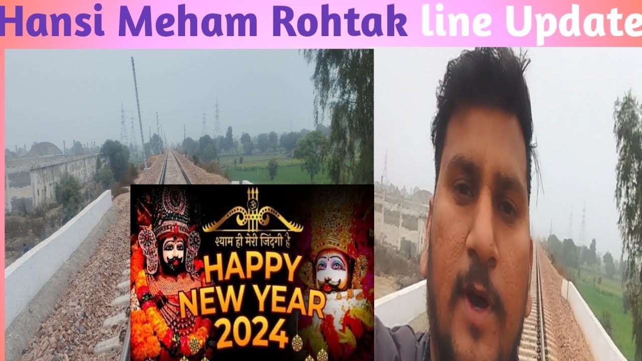 ||Hansi Meham Rohtak Railline LatestUpdate ||Happy New Year to All of ...