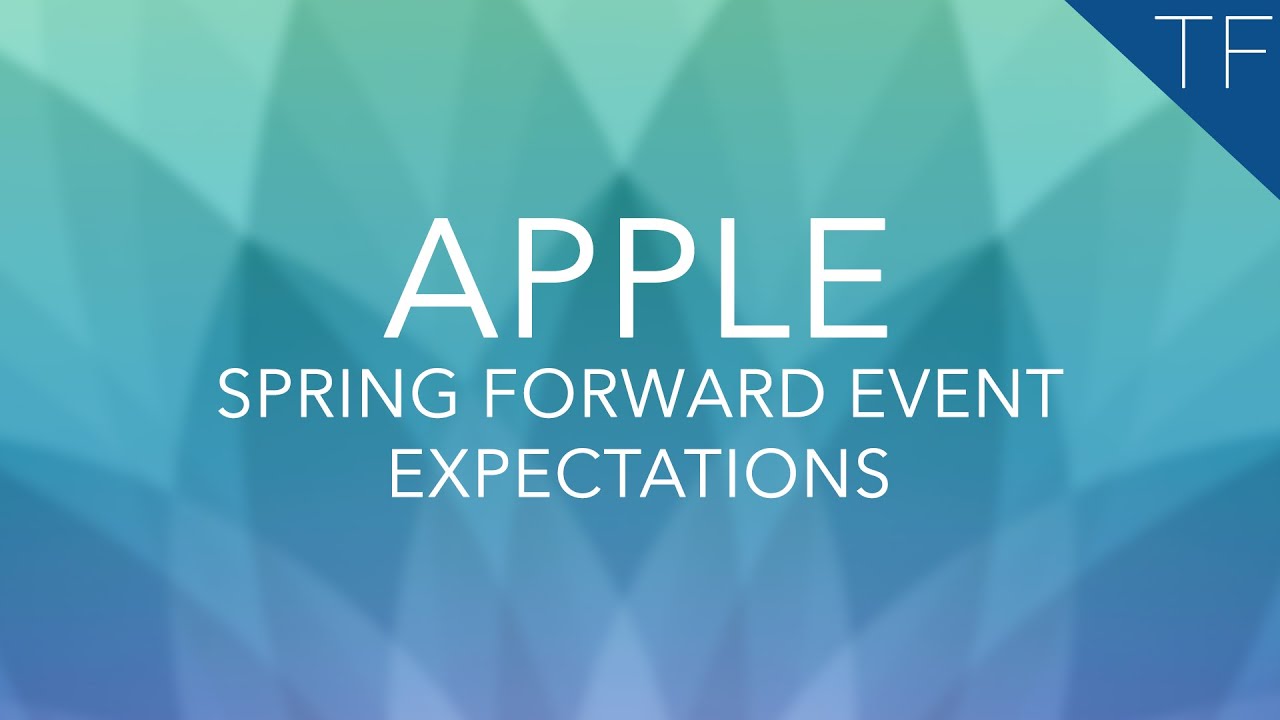 Apple 'Spring Forward' Event : Expectations - YouTube