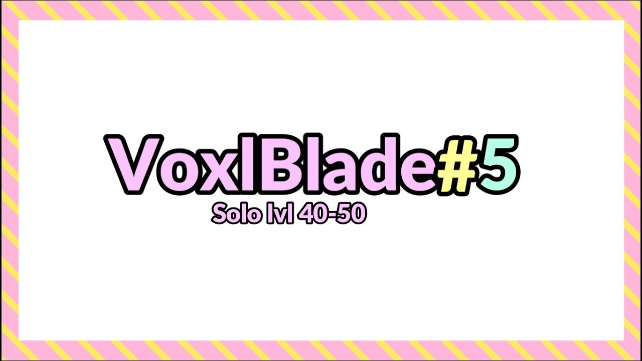 #Roblox VoxlBlade v001 Solo lvl 40-50 (Part 1) - YouTube