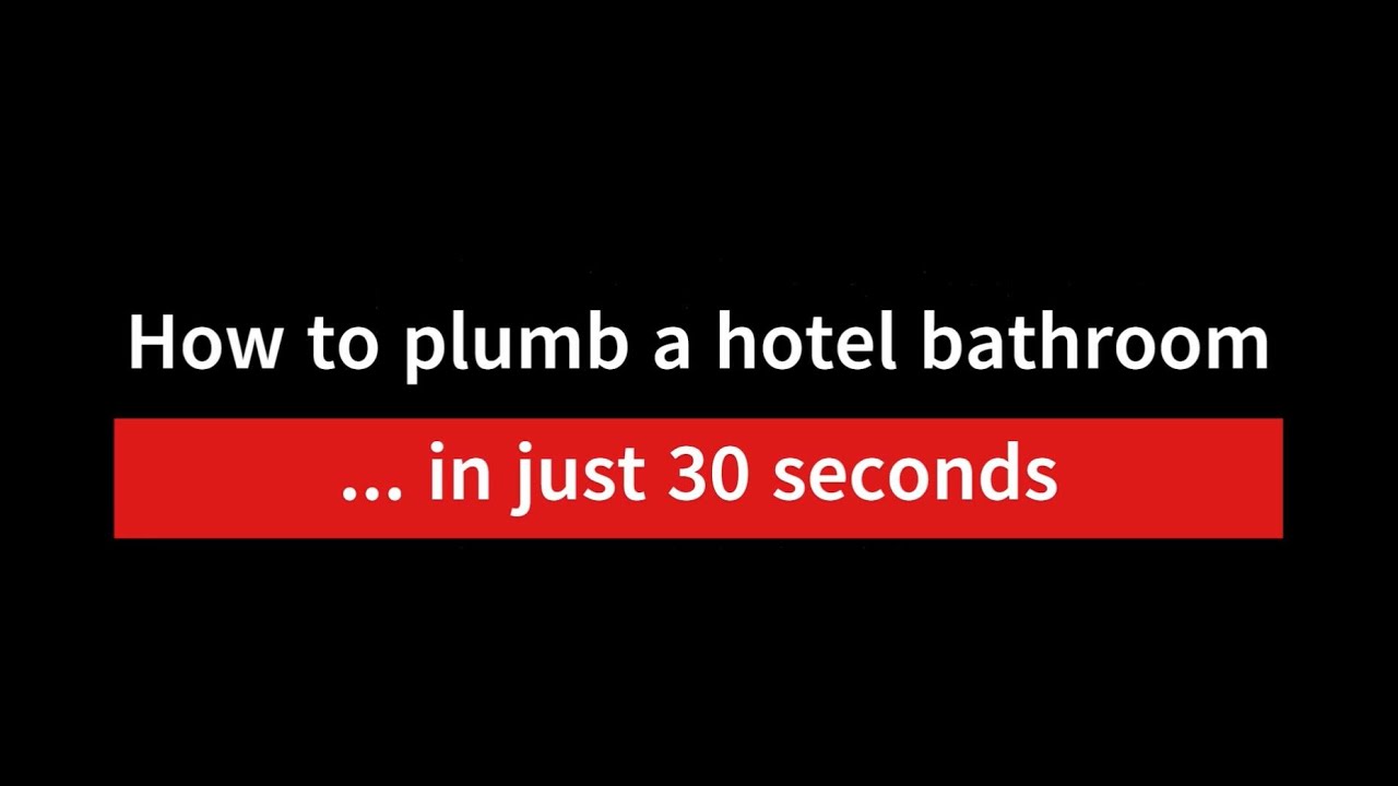 How to plumb a hotel bathroom in just 30 seconds - YouTube
