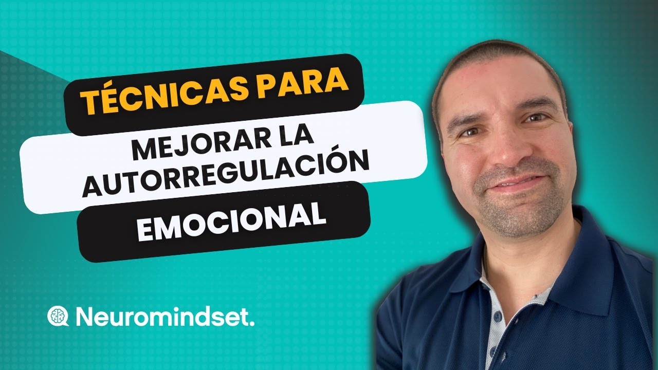 Técnicas para mejorar la autorregulación emocional - YouTube