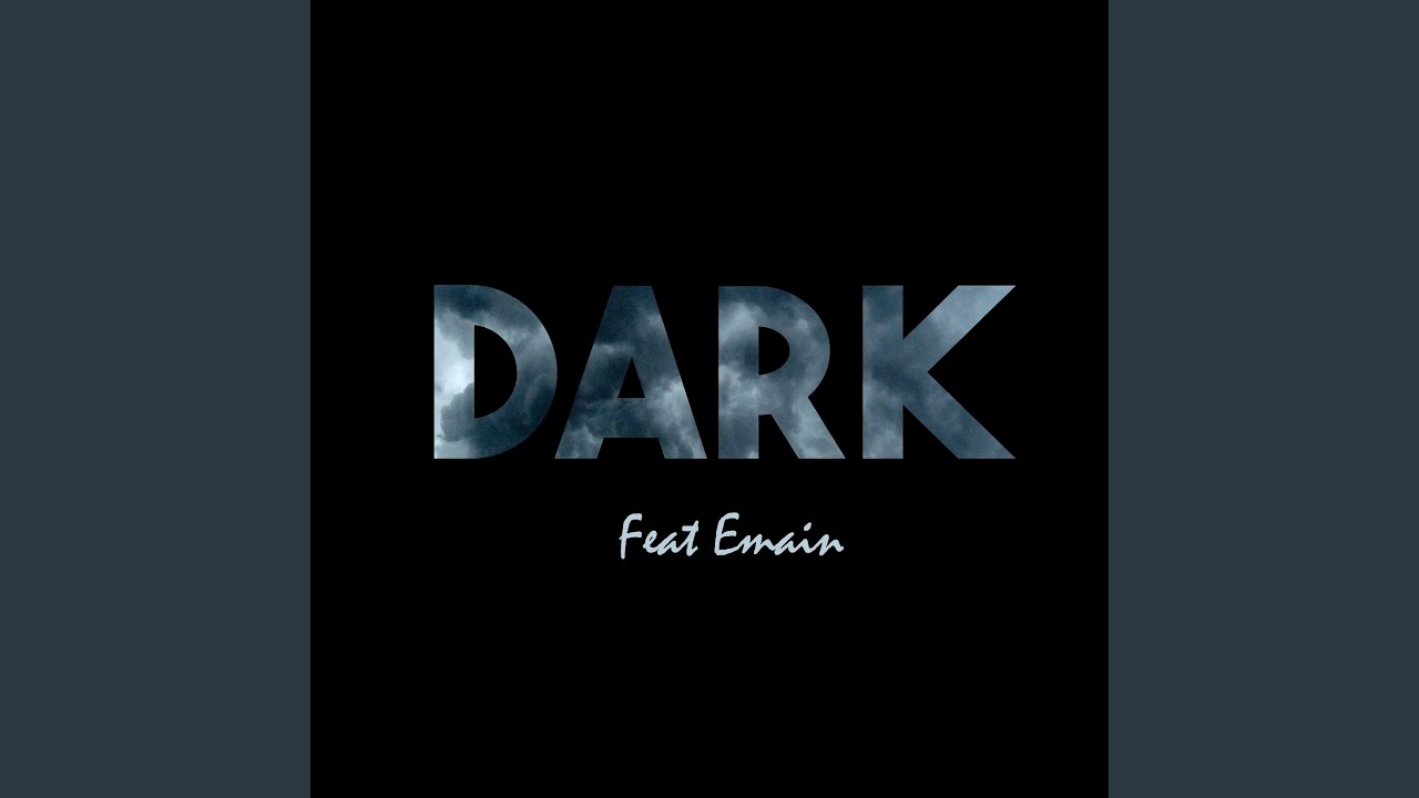 Dark - YouTube
