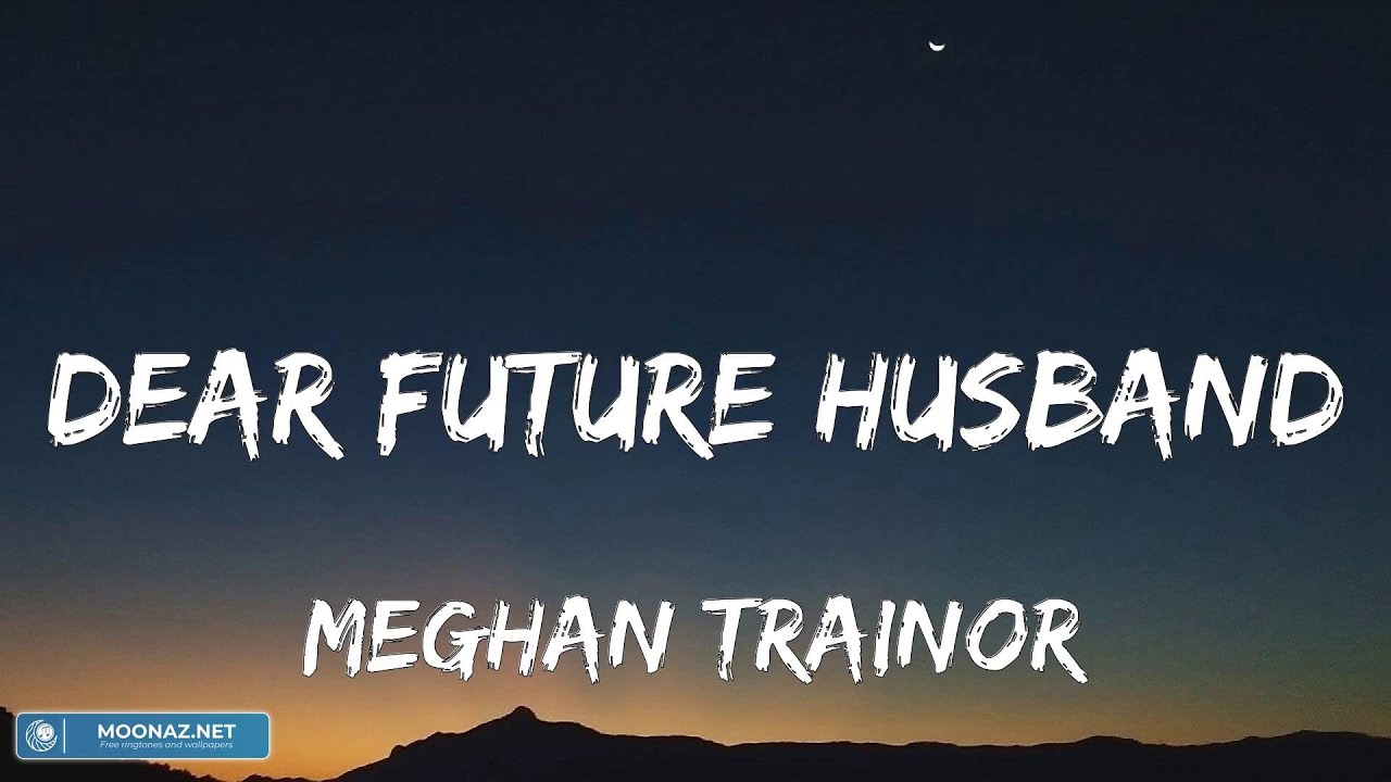 Meghan Trainor - Dear Future Husband (Lyrics) | 7clouds - YouTube