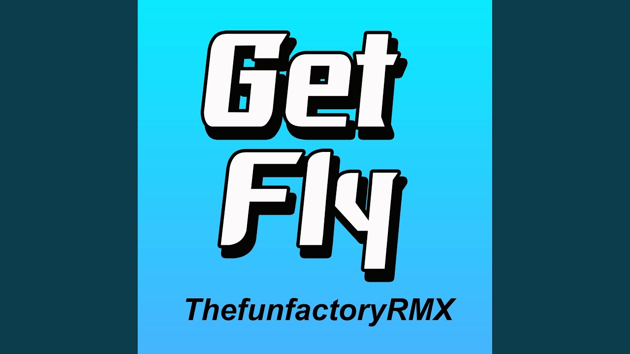 Get Fly - YouTube