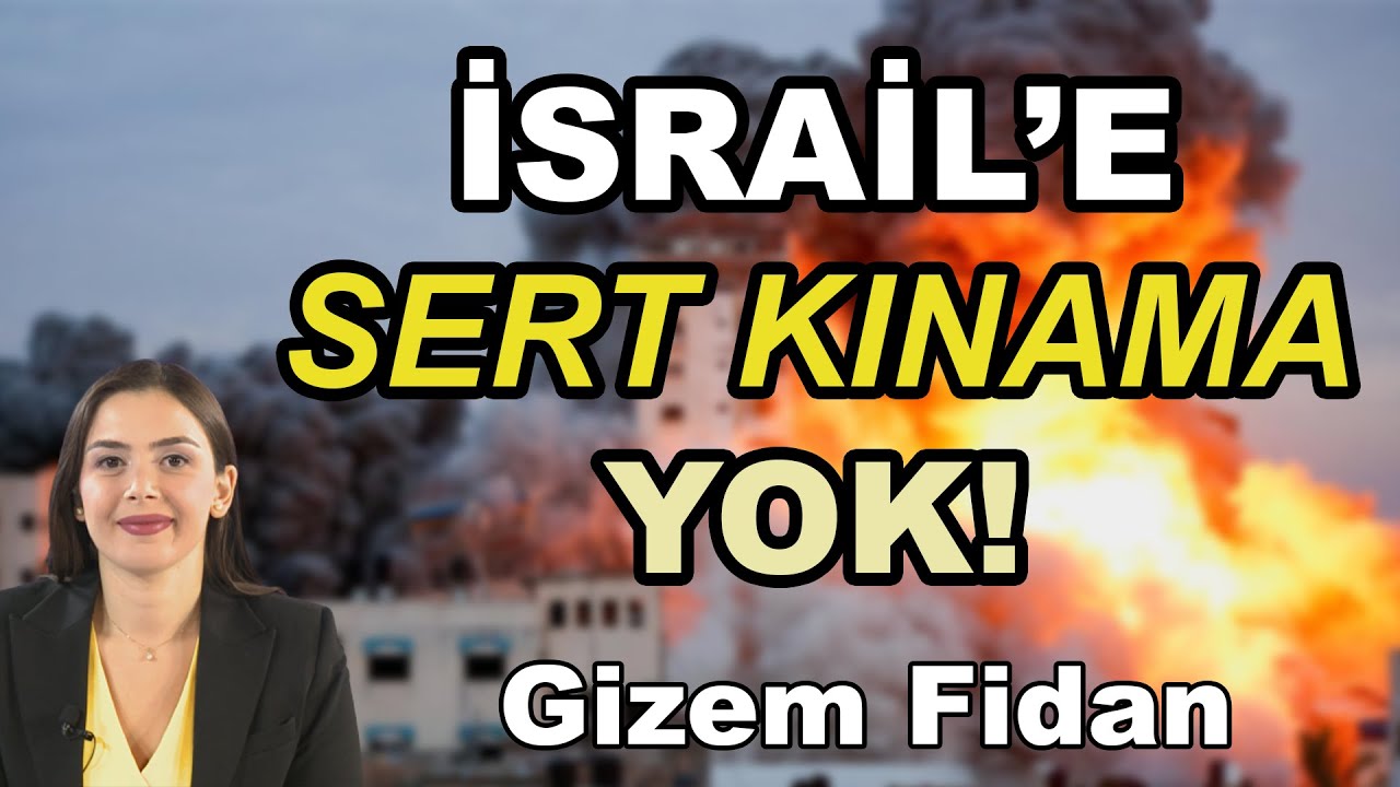 Neden Çok Sert Bir İsrail Kınaması Yok? | Gizem Fidan İle Kadın Sözü ...