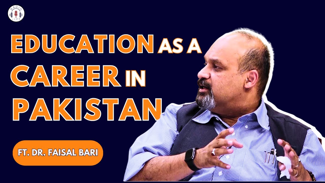 The Scope of Education as a Field in Pakistan | Dr. Faisal Bari | Radio ...