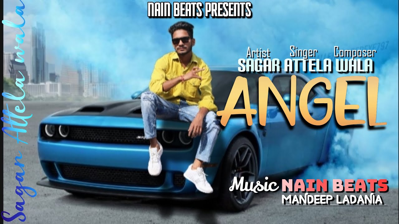 Angel (Official Audio) : Sagar Attela Wala | ManDeep Ladania (Nain ...