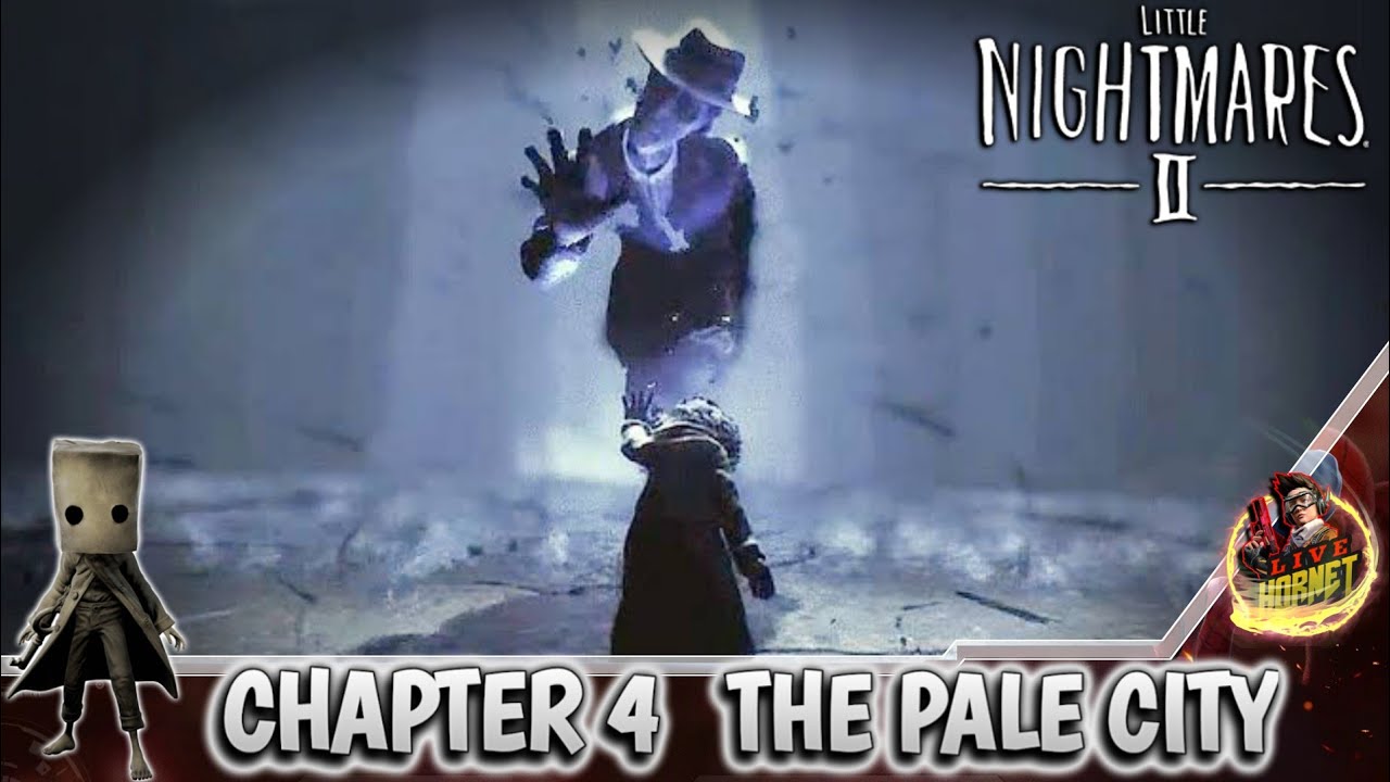 Little Nightmares II Chapter 4 The Pale City Full Walkthrough, No ...