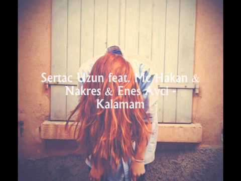 Sertac Uzun feat. Mc Hakan & Nakres & Enes Avci - Kalamam