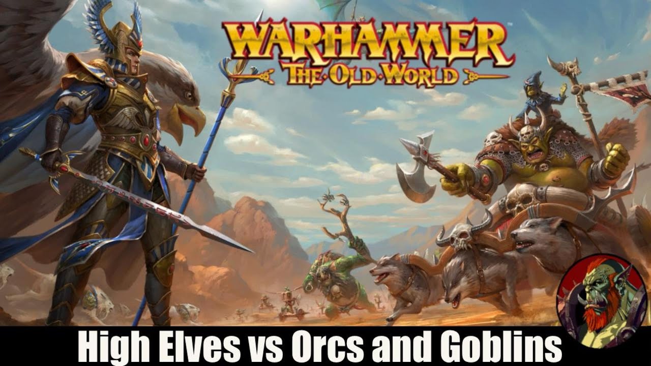 The Old World BR#4 Road to Adepticon High Elves vs Orcs and Goblins ...