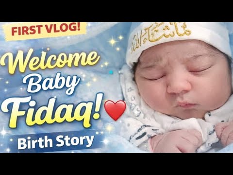 Welcome Baby Fidaq 👶❤️ | My First Vlog