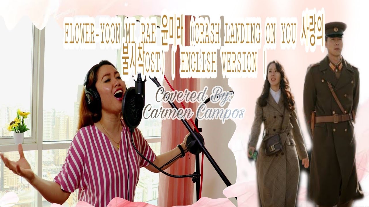 | FLOWER | YOON MI RAE 윤미래 (CRASH LANDING ON YOU 사랑의 불시착OST) | ENGLISH ...