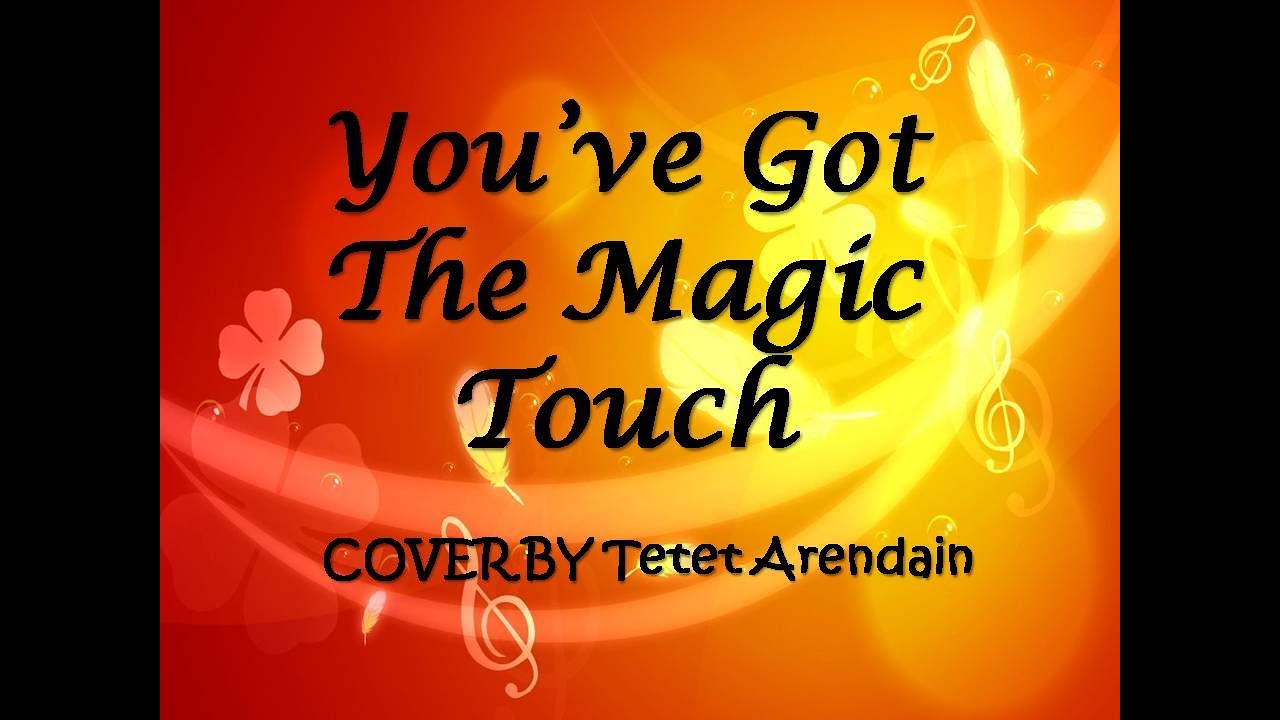 You've Got the Magic Touch I COVER by Tetet Arendain - YouTube
