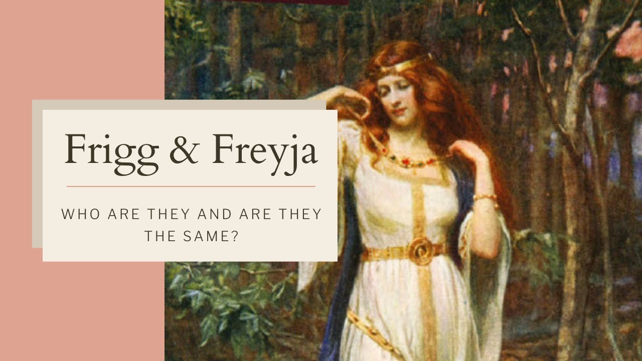 Frigg and Freyja: The Same or Different? - YouTube