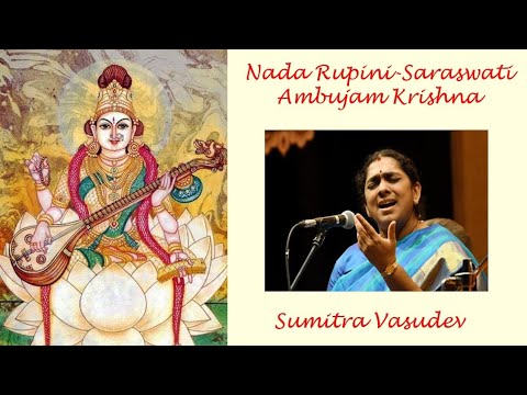 541. Nada Rupini - Ambujam Krishna - Saraswati - Sumitra Vasudev. - YouTube
