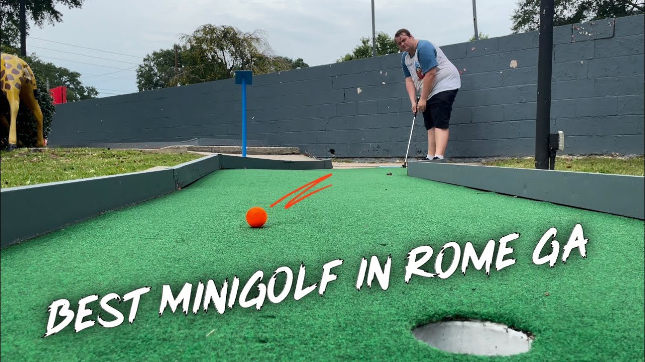 The Best Mini Golf In Rome Ga - YouTube
