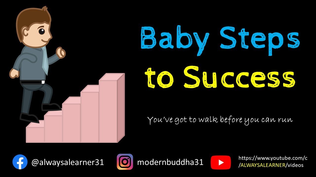 Baby Steps to Success | Learn from Small hit backs, Gain from Large ...