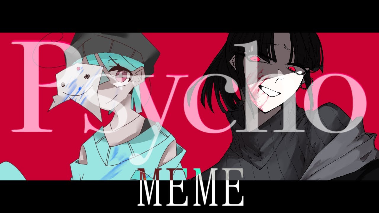 Psycho | meme [collab] - YouTube