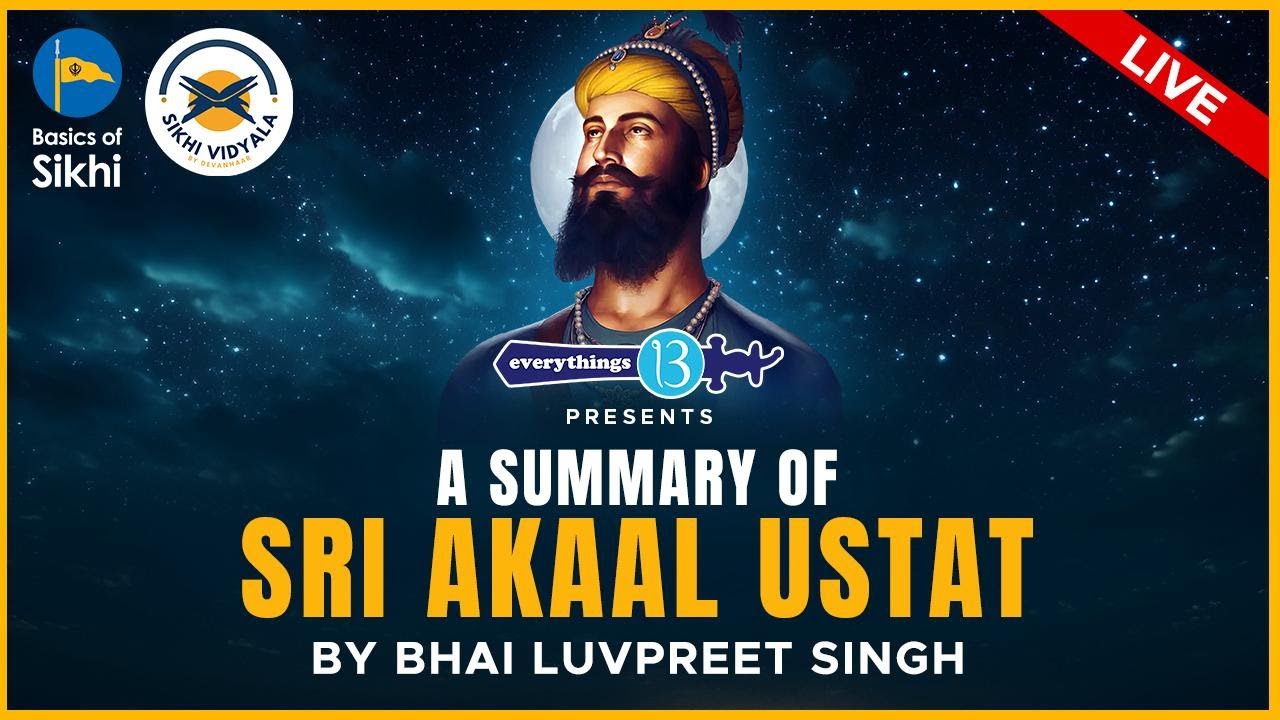 Summary of Sri Akaal Ustat - Bhai Luvpreet Singh - YouTube