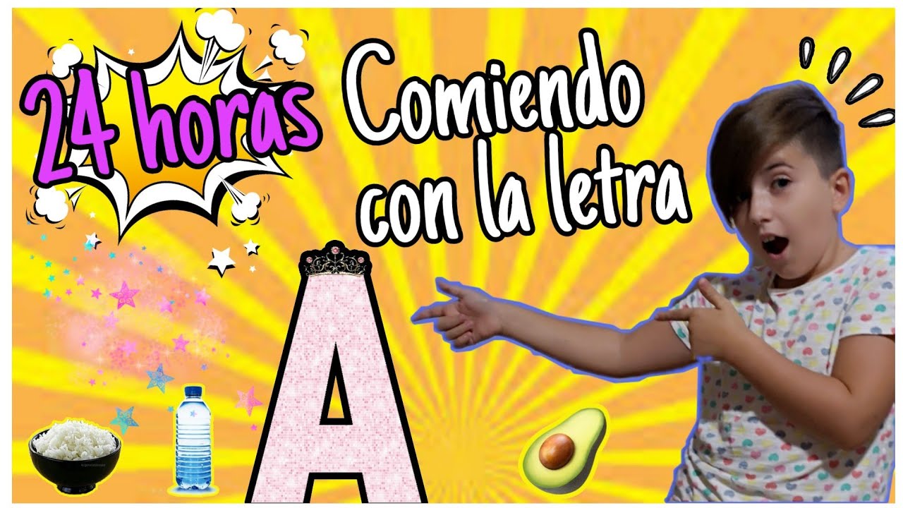 24 HORAS Comiendo con la letra "A", comidas por la A - YouTube