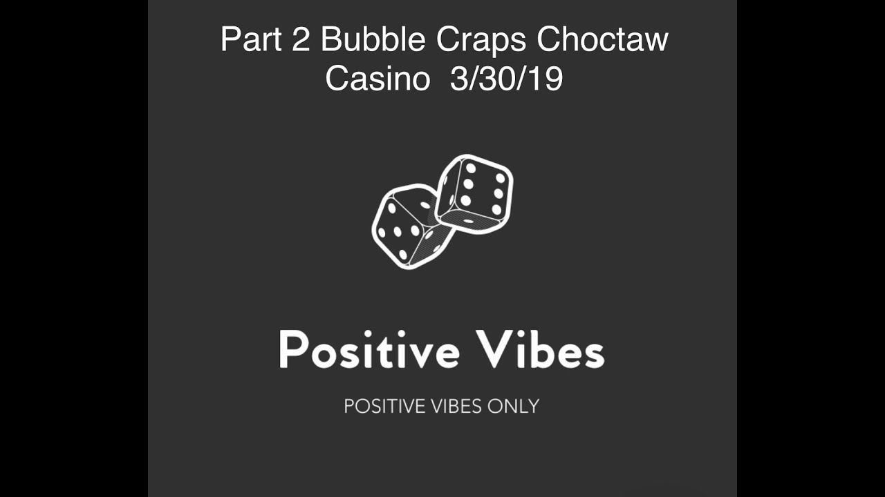 Part 2 Bubble Craps At Choctaw Casino session 3/30/19 - YouTube