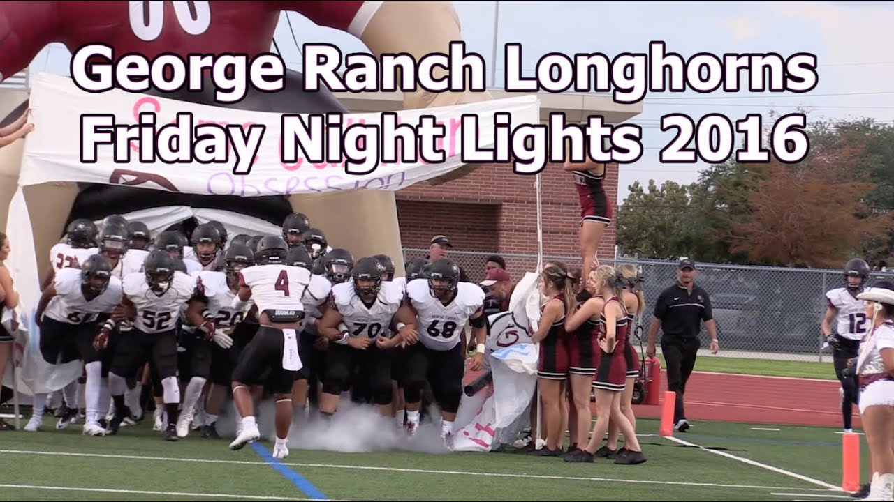 George Ranch Longhorns Friday Night Lights 2016 - Game 5 v. Alief ...
