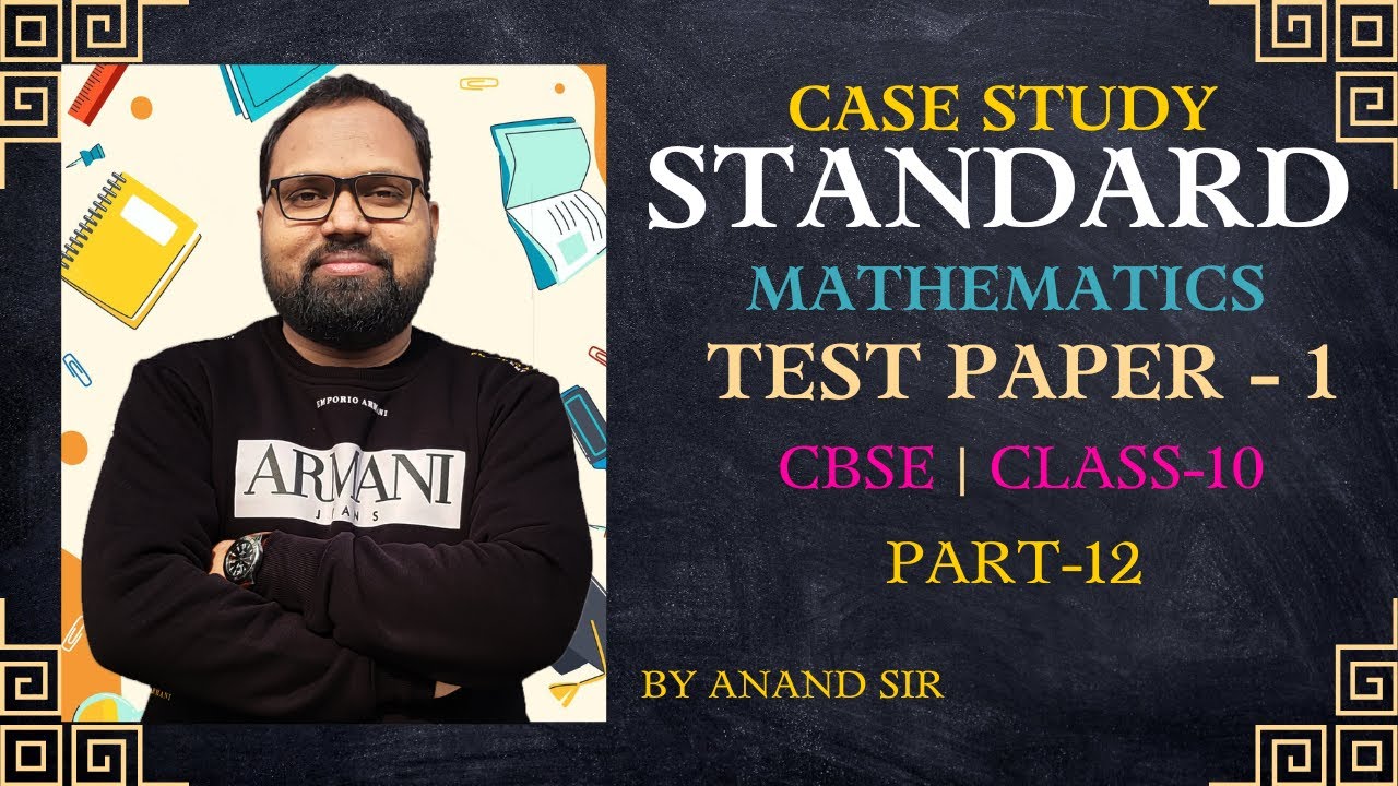 Standard Mathematics | Case Study | Test Paper - 1 | Part-12 | # ...