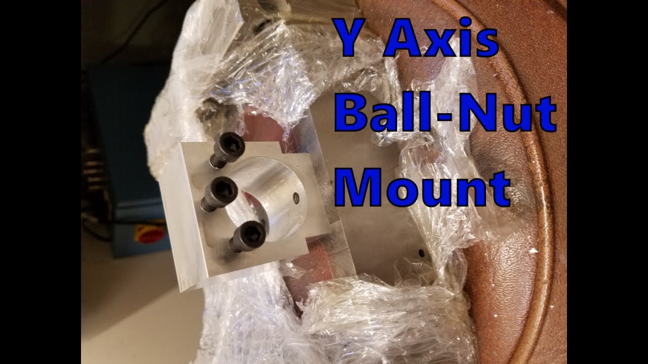 Y Axis Ball Nut Mount Machining - YouTube