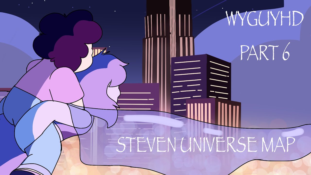 WYGUYHD Part 6 ~ Steven Universe Map - YouTube
