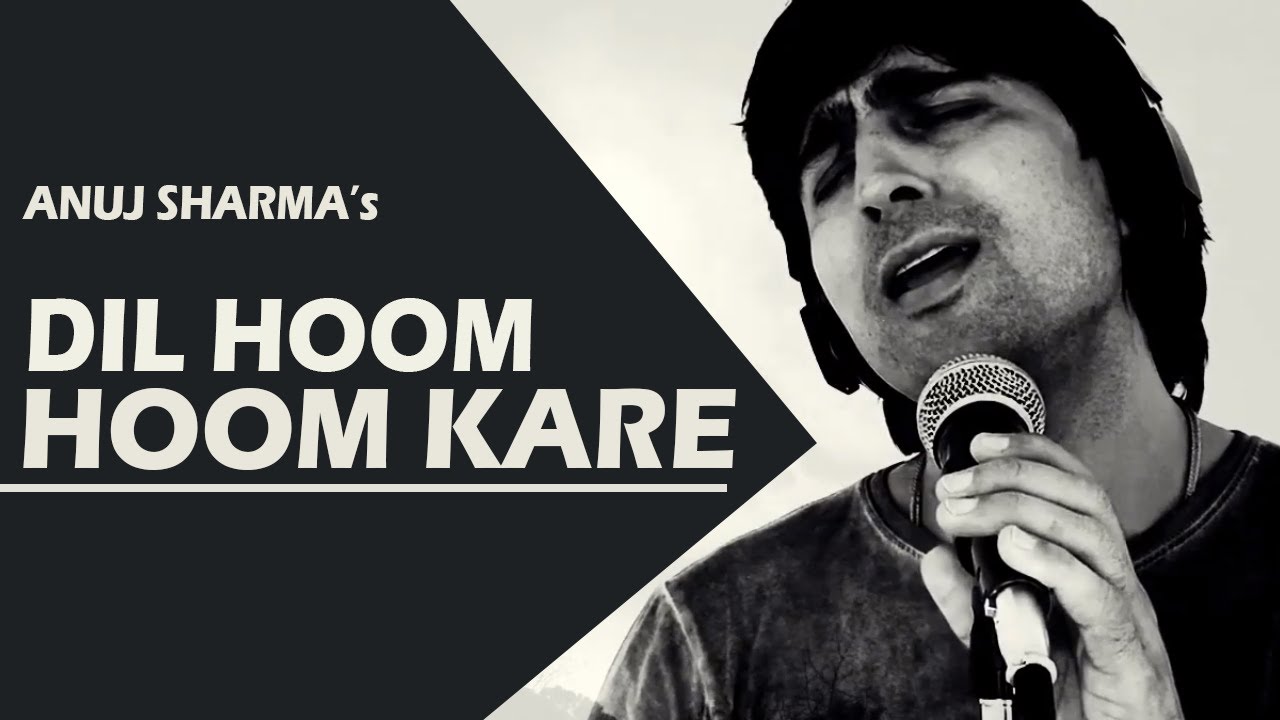 Dil Hoom Hoom Kare | Reprise | ANUJ SHARMA | Rudaali | Bhupen Hazarika ...