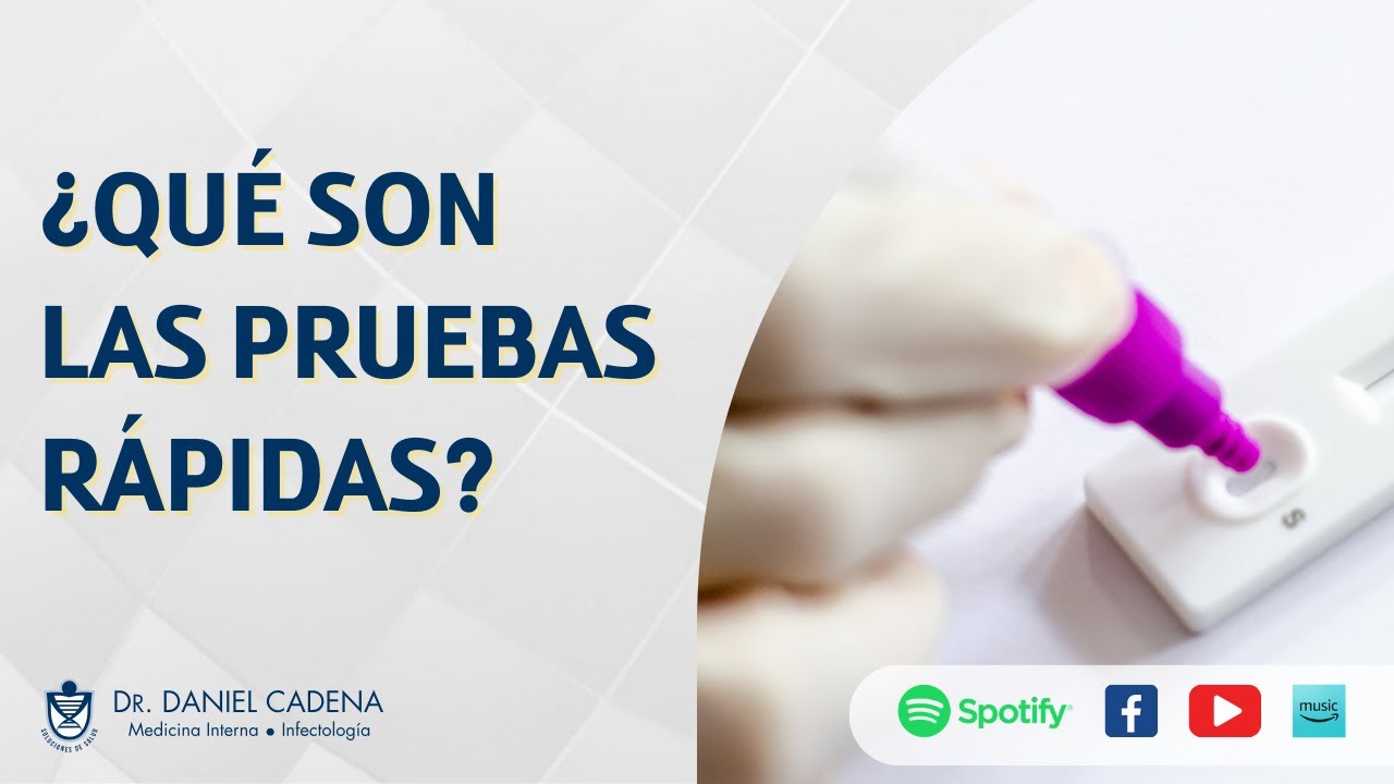 Las pruebas rápidas con el Dr Daniel Cadena - YouTube
