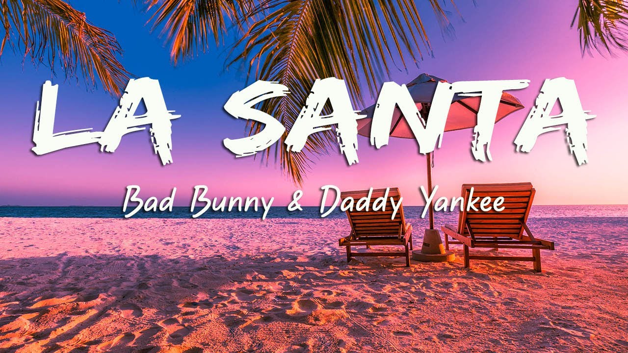 Bad Bunny & Daddy Yankee - La Santa (Letra/Lyrics) - YouTube