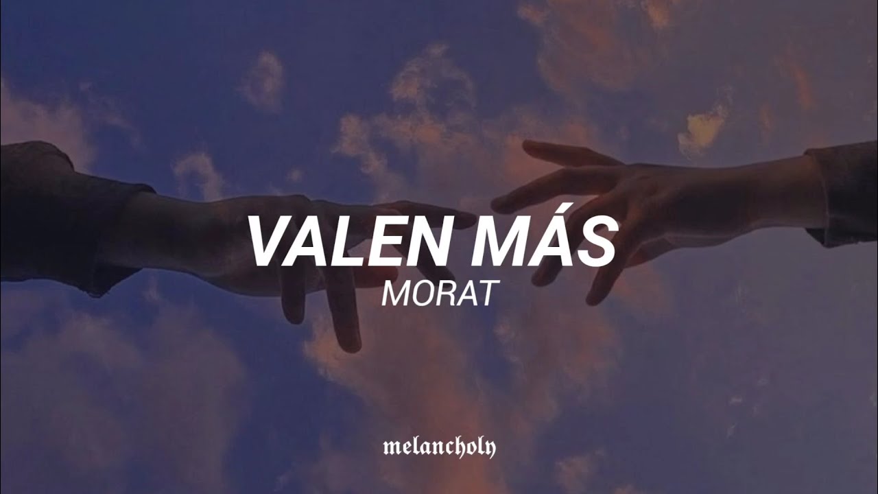 Valen más - MORAT | LETRA - YouTube