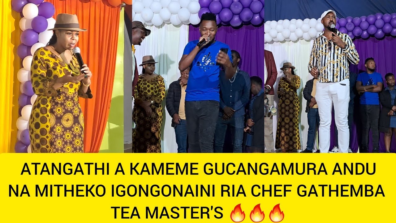 🔥ATANGATHI KUGEMIA IGONGONA RIA TEA MASTER CHEF GATHEMBA - YouTube