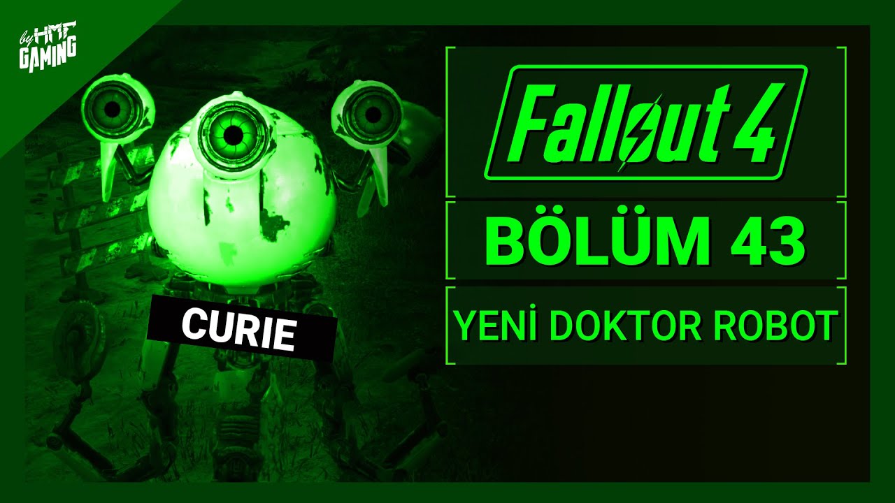 YENİ DOKTOR ROBOT CURIE!!!🟢 BÖLÜM 43 🟢 FALLOUT 4 🟢 #fallouthmf - YouTube