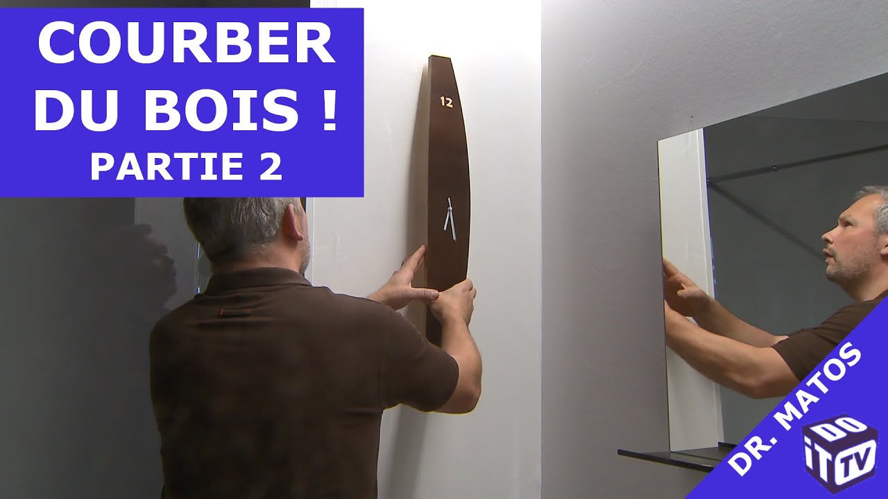Comment courber du bois : finition de l'horloge courbée ! | Dr Matos ...